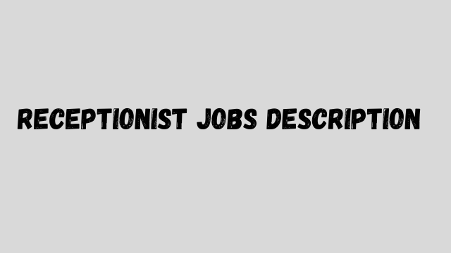 Receptionist Jobs Description
