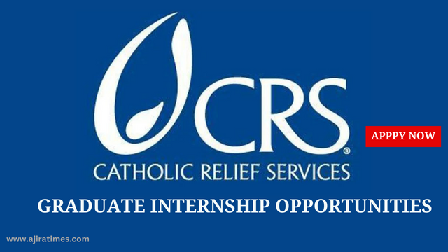 Internship Opportunities at Catholic Relief Services (CRS)