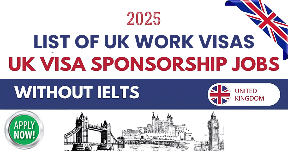 List of UK Work Visas Available for International Job Seekers to Apply ...